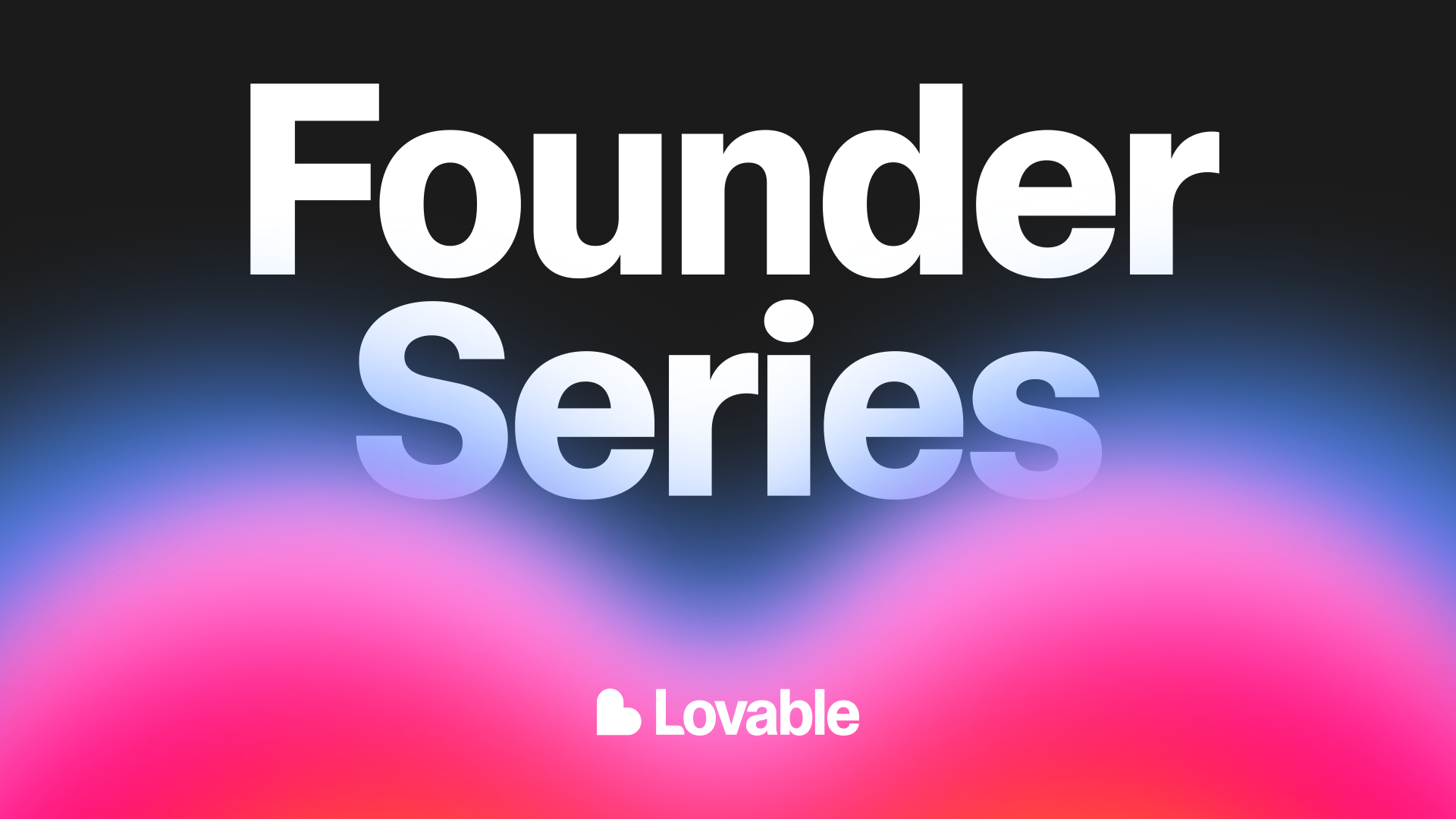Founder series — Lovable